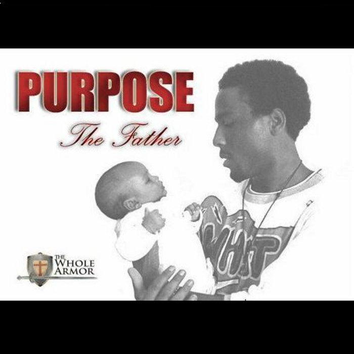 Purpose: "The Father" | Purpose