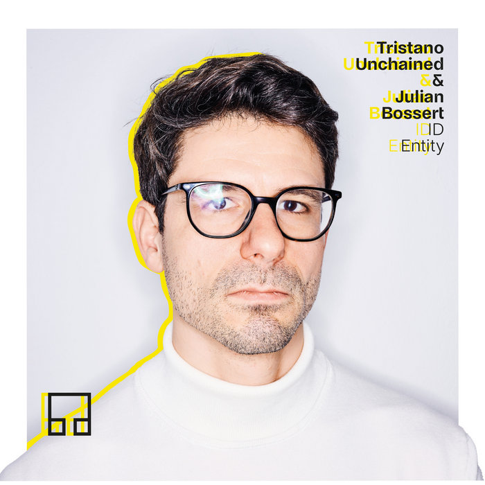 ID Entity | Julian Bossert & Tristano Unchained | Julian Bossert