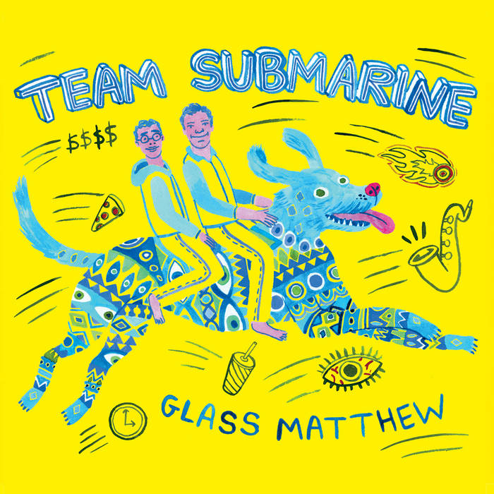 Glass Matthew | Team Submarine