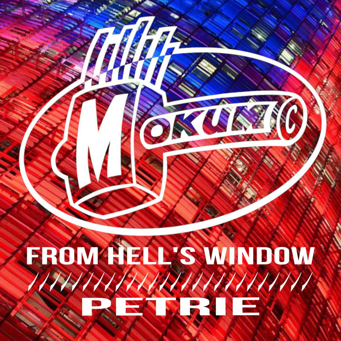 [MOK291] Petrie - From Hell's Window | Mokum Records