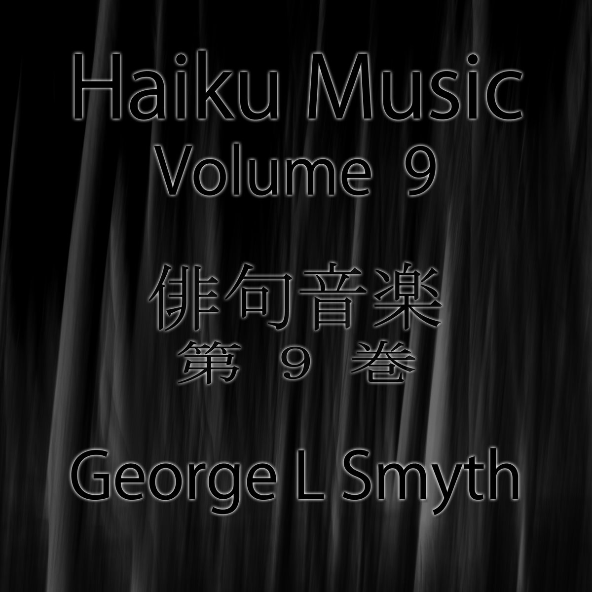 Haiku Music - Volume 9 | George L Smyth