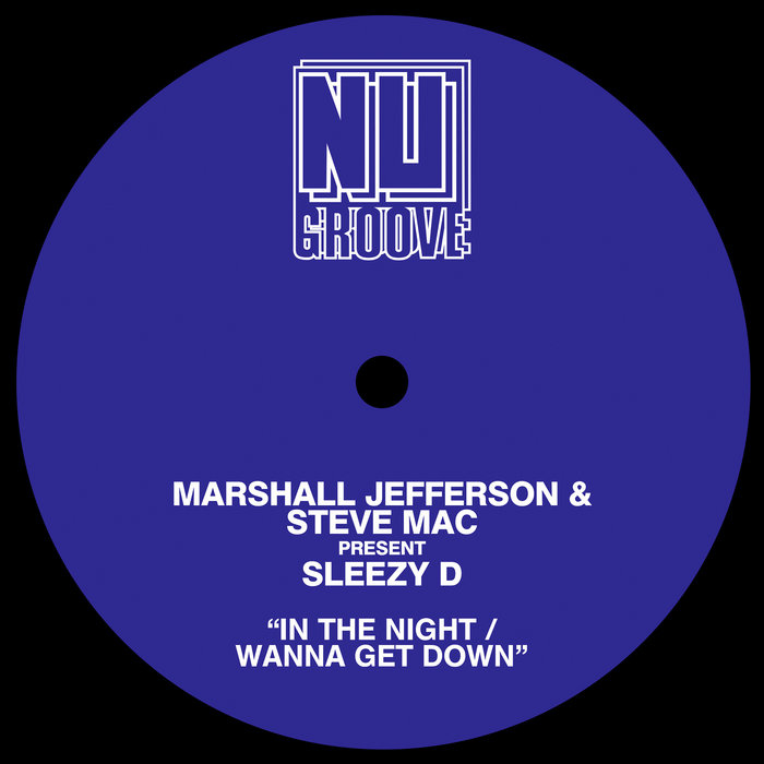 In The Night / Wanna Get Down | Marshall Jefferson, Steve Mac, Sleezy D | Marshall Jefferson