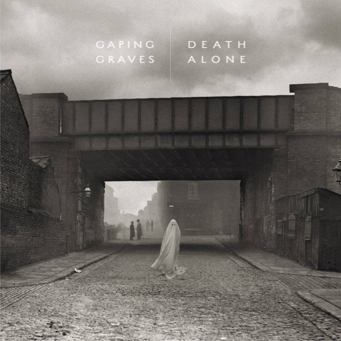 Death Alone | Gaping Graves