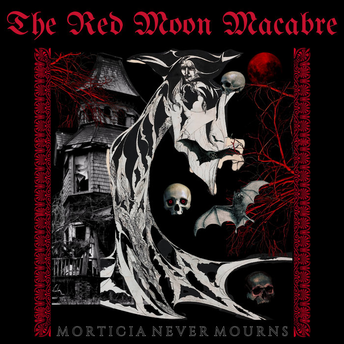 MORTICIA NEVER MOURNS | THE RED MOON MACABRE