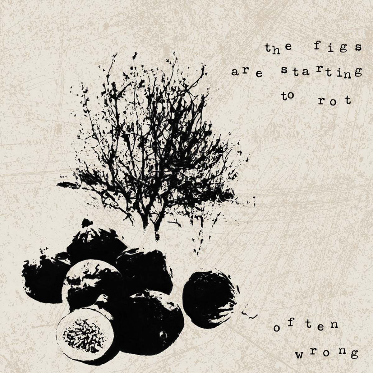The Figs are Starting to Rot | Often Wrong