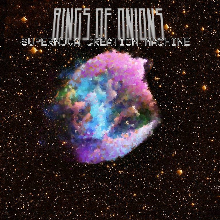 Supernova Creation Machine [Classic] | Rings Of Onions
