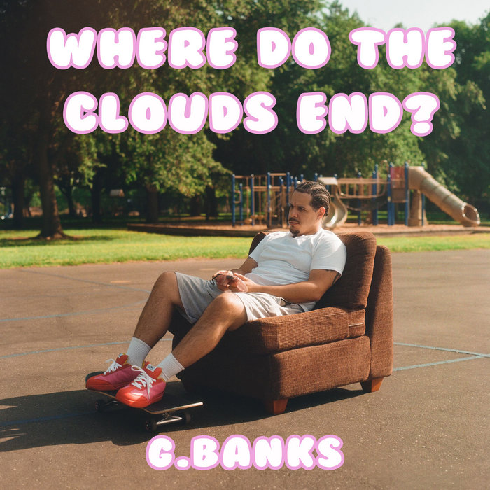 WHERE DO THE CLOUDS END? | G.Banks