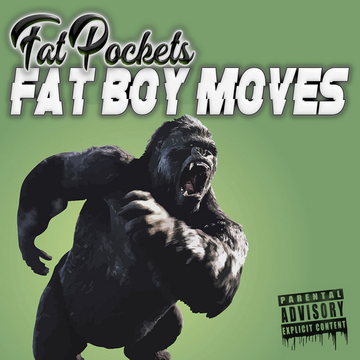 Fat Boy Moves | Fat Pockets