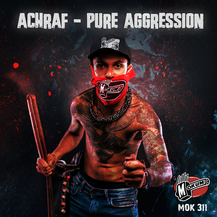 [MOK311] Achraf - Pure Aggression | Mokum Records