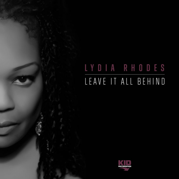 Leave It All Behind | Lydia Rhodes | KID Recordings
