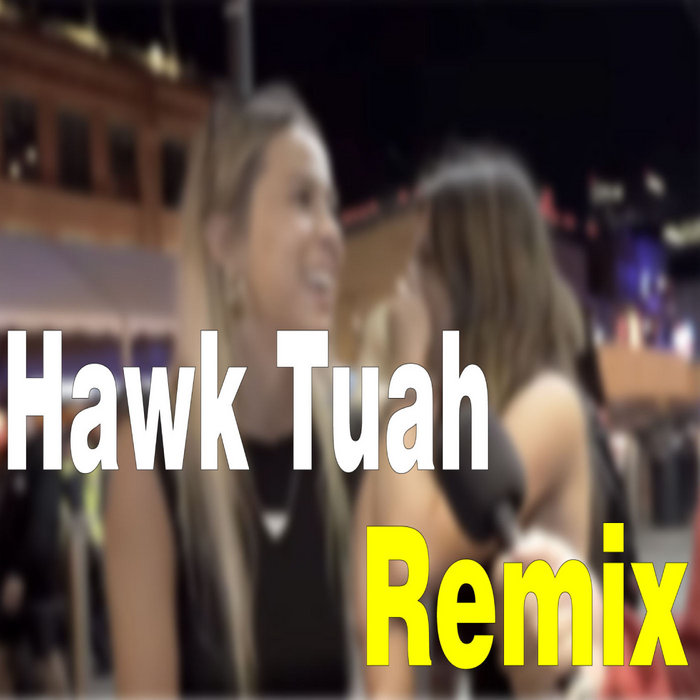 Hawk tuah remix | Mateli