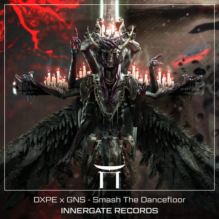 DXPE x GNS - Smash the Dancefloor [INNERGATE RECORDS] | DXPE, GNS, INNERGATE RECORDS | INNERGATED