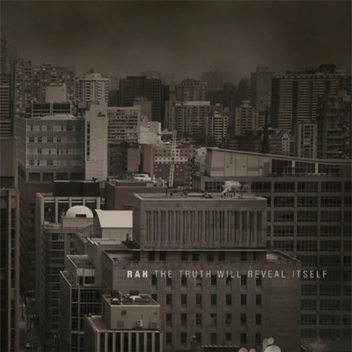 The Truth Will Reveal Itself | RAH