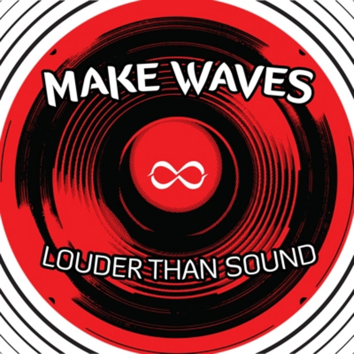 Louder Than Sound | Make Waves