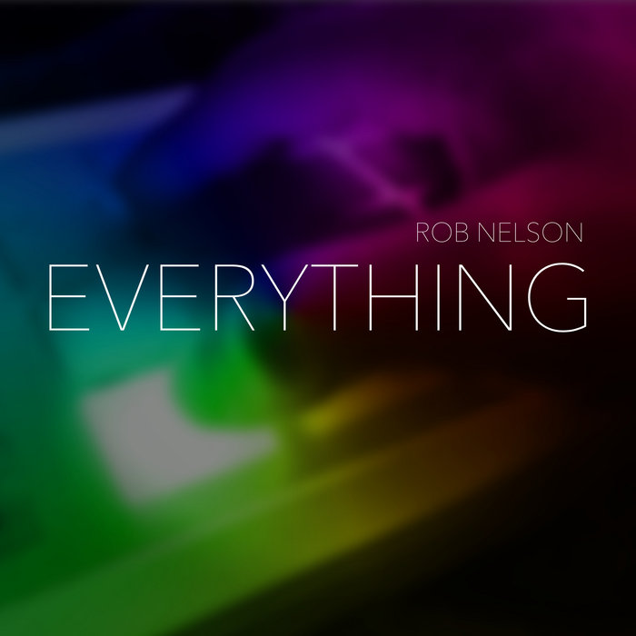 Everything | Rob Nelson
