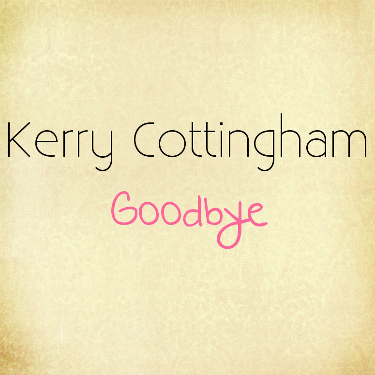 Goodbye | Kerry Cottingham | The Individuals
