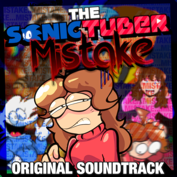 The SonicTuber Mistake (Original Soundtrack) | IgnitiusSpark