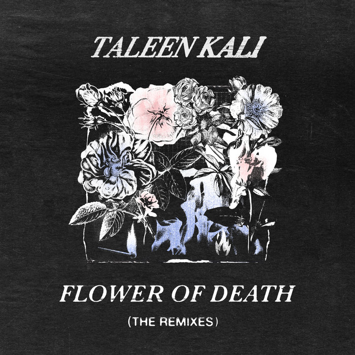 Flower Of Death (The Remixes) | Taleen Kali