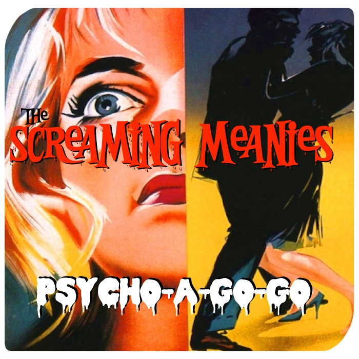 Psycho a Go-Go | The Screaming Meanies