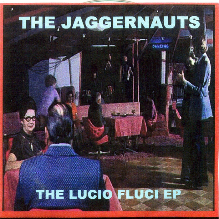 The Lucio Fluci EP | The Jaggernauts