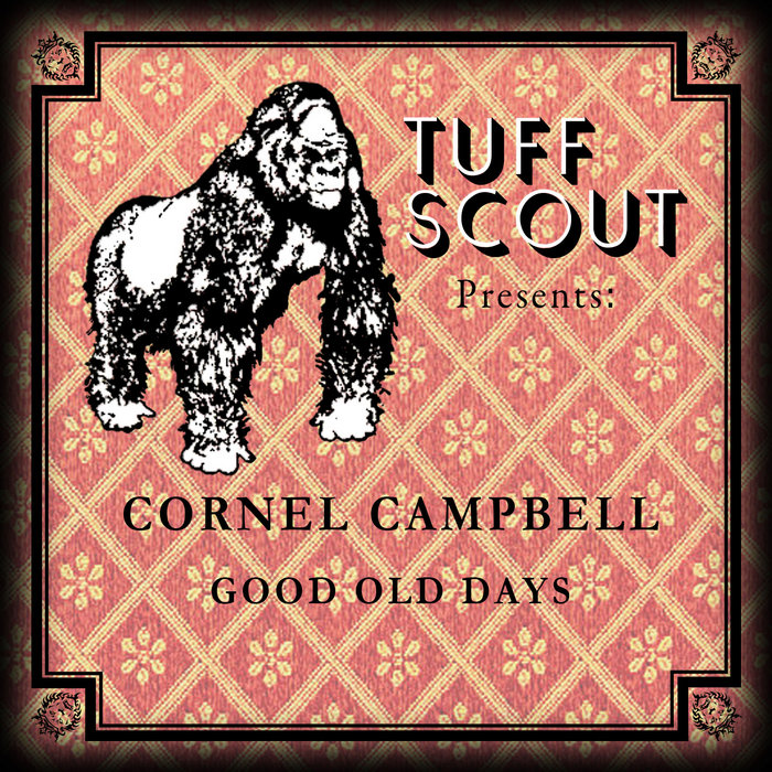 Good Old Days | Cornel Campbell | Tuff Scout