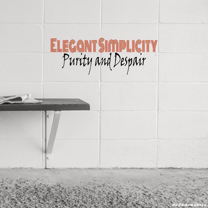 Purity and Despair | Elegant Simplicity