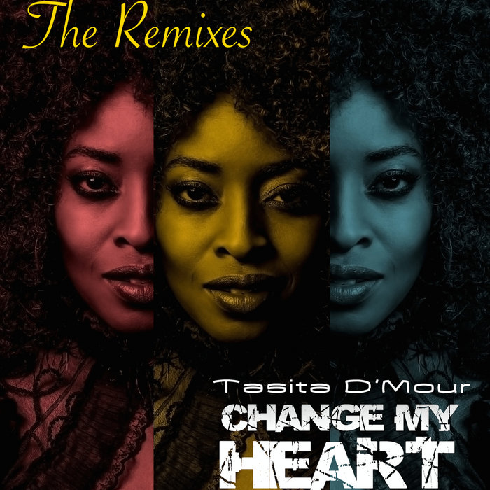 Change My Heart - THE REMIXES | Tasita D'Mour