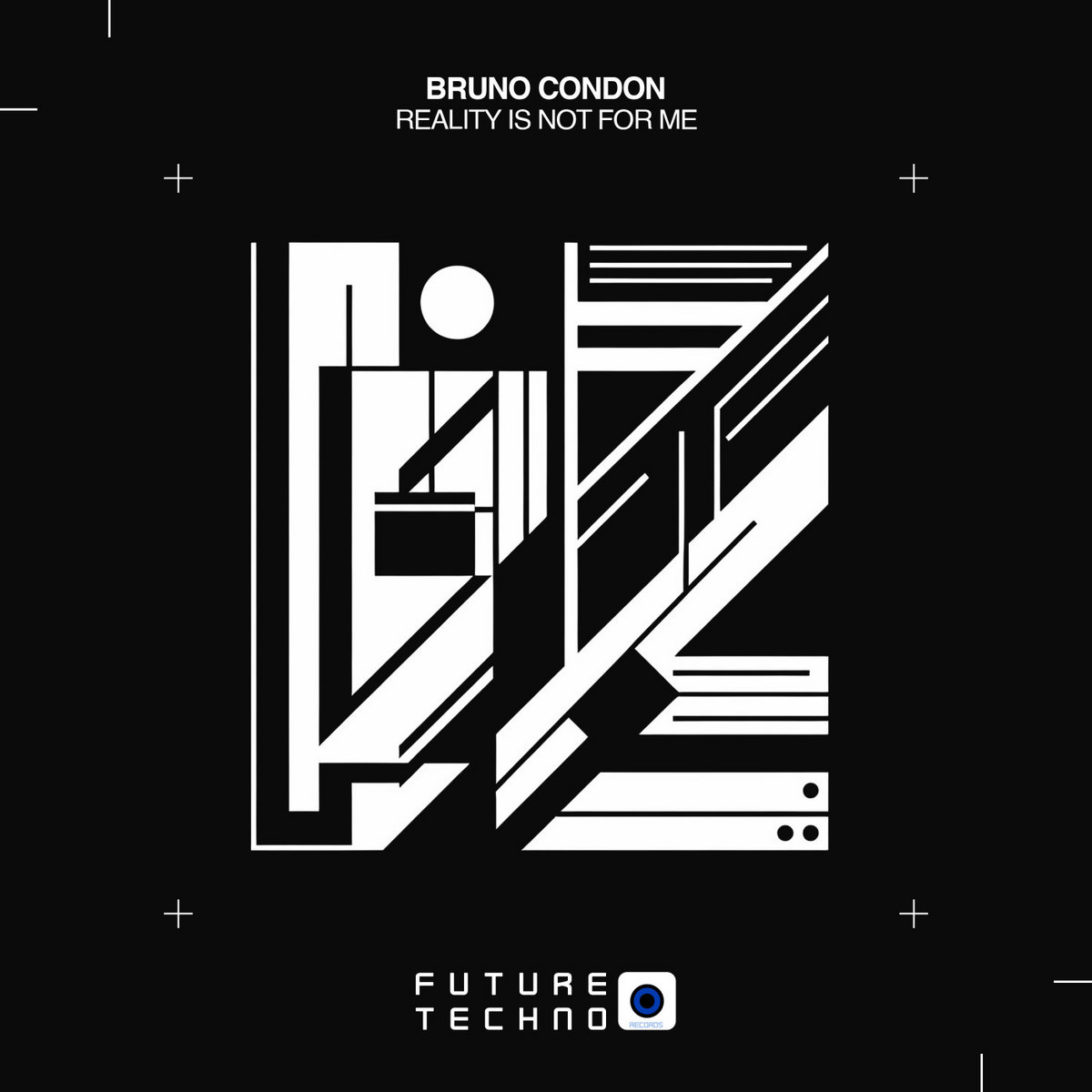 Reality Is Not For Me | Bruno Condon | Future Techno Records