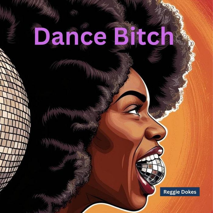 Dance Bitch | Reggie Dokes