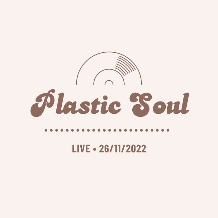 Live 26/11/2022 | Plastic Soul