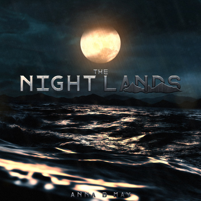 The Night Lands | Anna B May