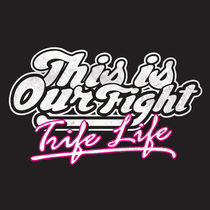 Trife Life | This Is Our Fight