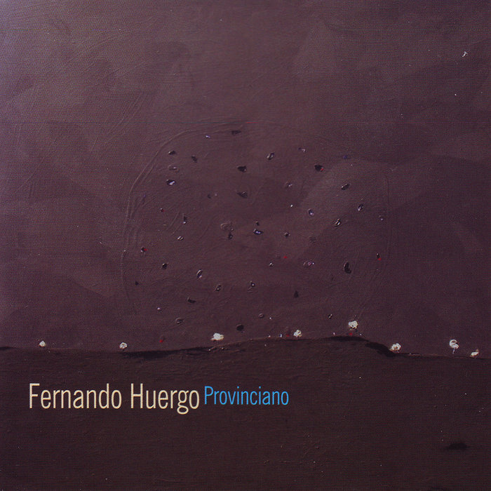 Provinciano - Remastered | Fernando Huergo | Blue Music Group