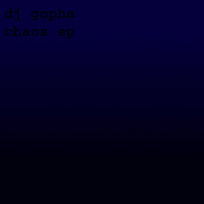 Chaos EP | DJ Gopha | Anti Hippie Association of the McDonald Islands