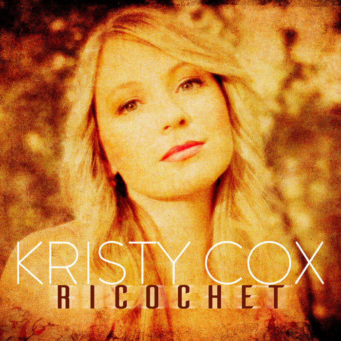 Ricochet | Kristy Cox | Country Rocks Records