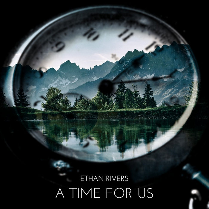 A Time for Us | Ethan Rivers