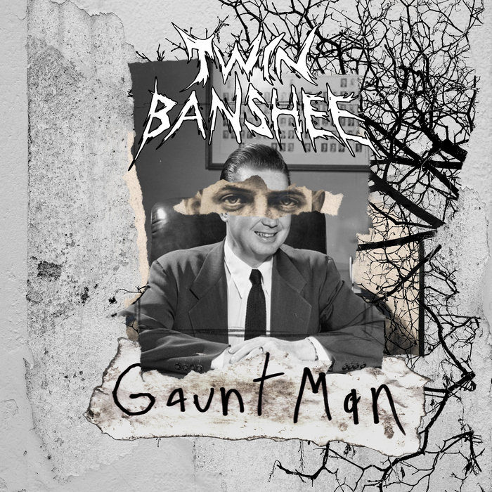 Gaunt Man | Twin Banshee
