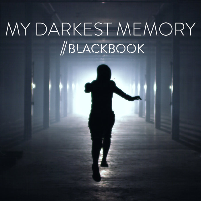 My Darkest Memory | BLACKBOOK