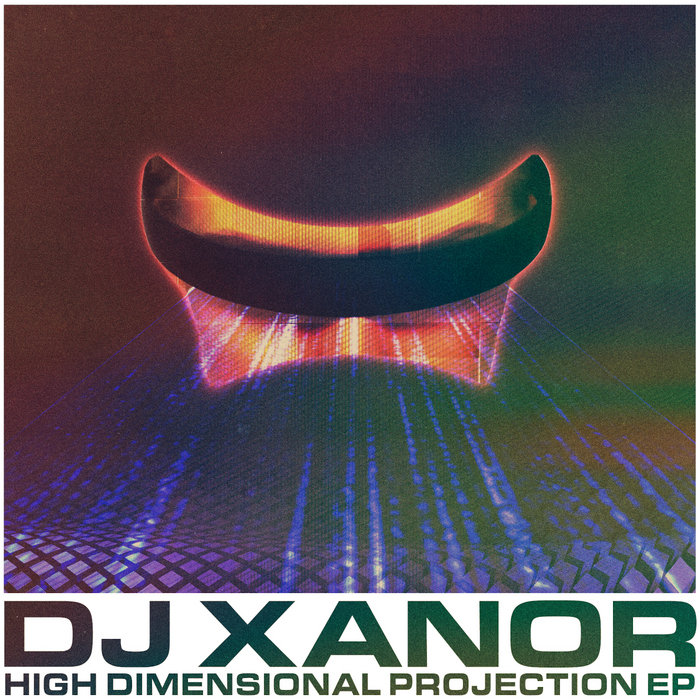High Dimensional Projection EP | DJ Xanor