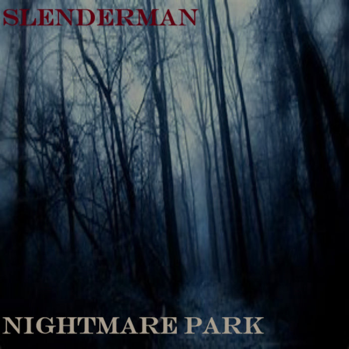 Slenderman | Nightmare Park