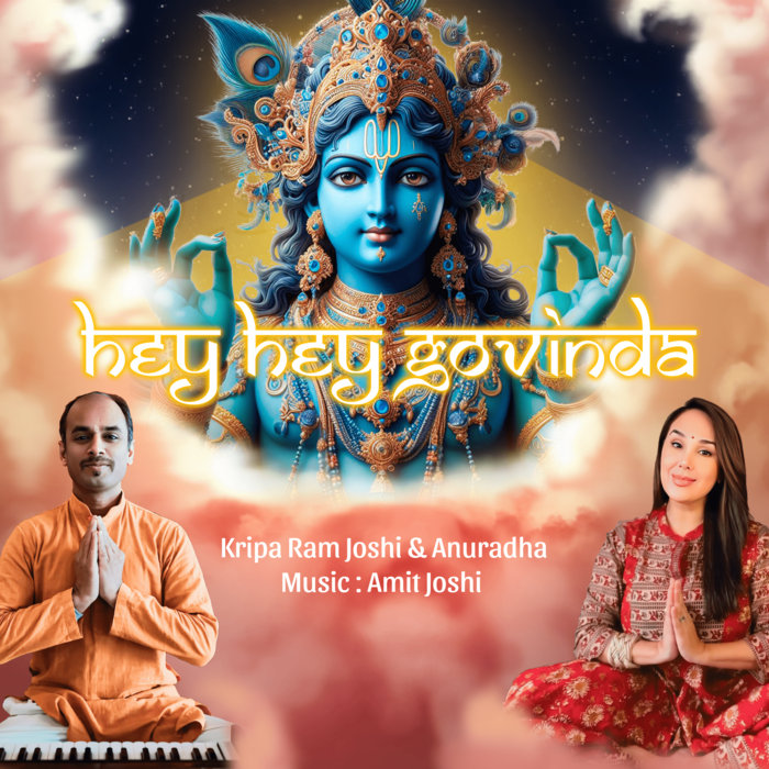 Hey Hey Govinda Hey Hey Gopala - Krishna Kirtan by Kripa Ram Joshi ...