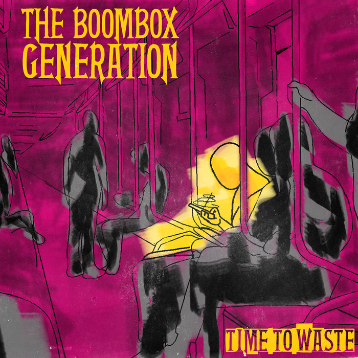 Time To Waste | The Boombox Generation