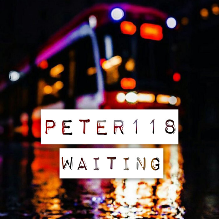 Waiting | PETER118