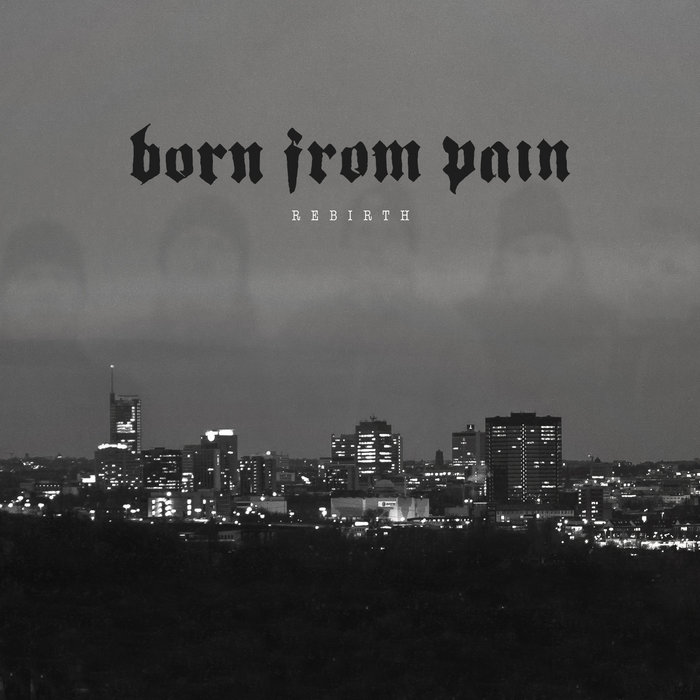 Rebirth | Born From Pain | BDHW Rec.