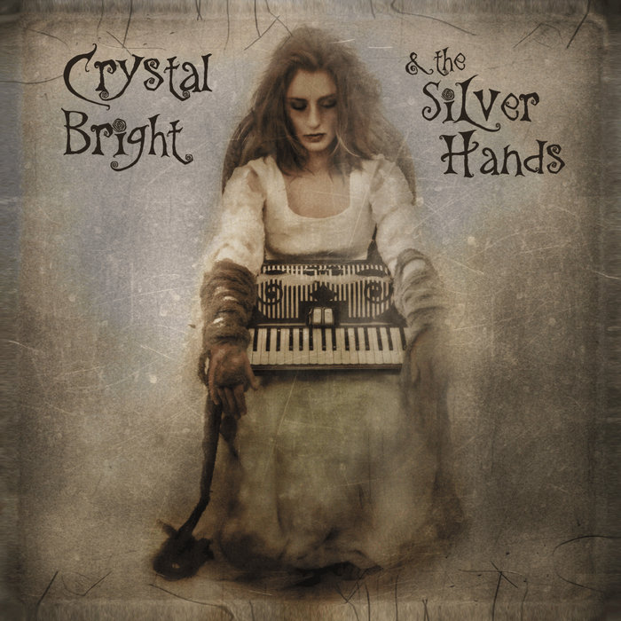Crystal Bright & the Silver Hands | Crystal Bright and the Silver Hands