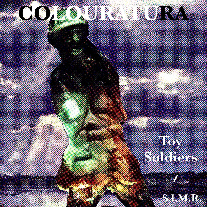 Toy Soldiers / SIMR (Single) | Colouratura