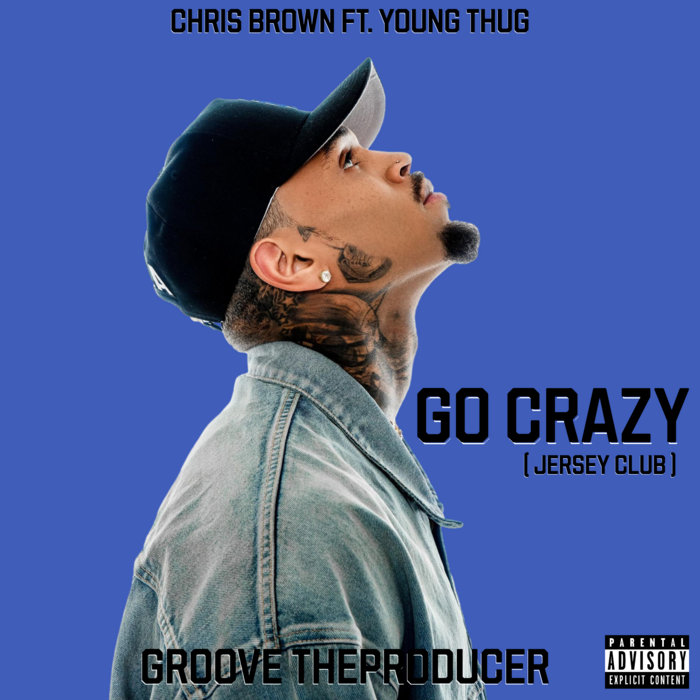 Chris Brown - Go Crazy (Jersey Club Remix) | Groove TheProducer