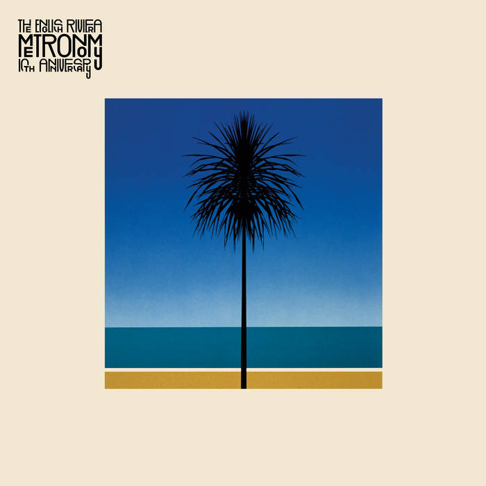 The English Riviera (10th Anniversary) | Metronomy