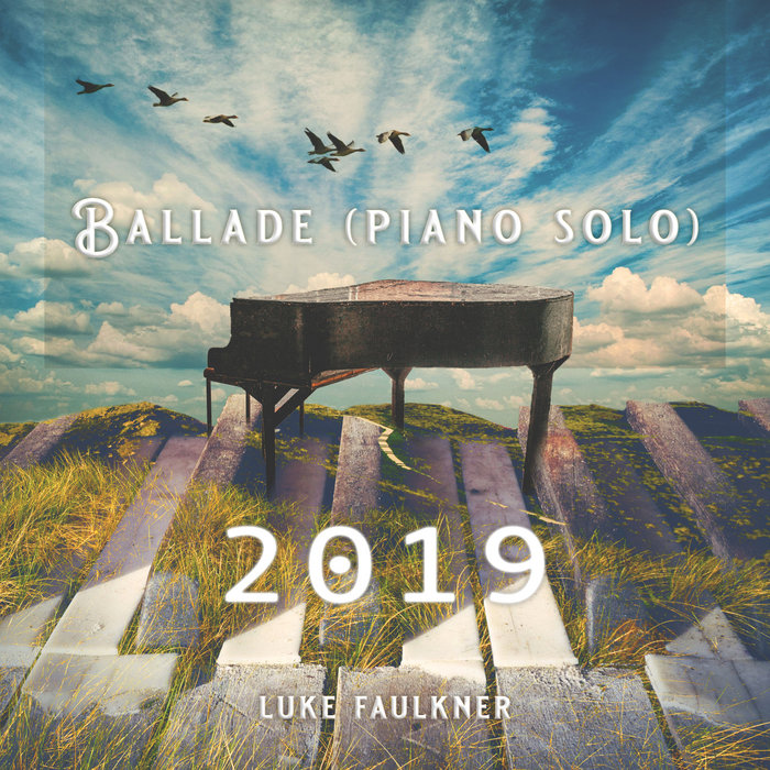Ballade (Piano Solo) | Luke Faulkner