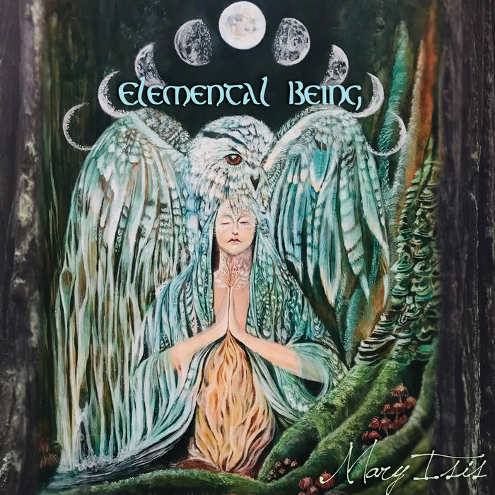 ELEMENTAL BEING | Mary Isis